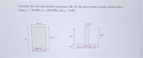 Solved Calculate The Factored Moment Resistance Mr For The Chegg