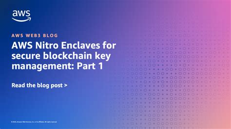 aws nitro enclaves for secure blockchain key management part 1 aws