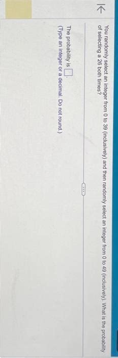 Solved You Randomly Select An Integer From 0 To 39