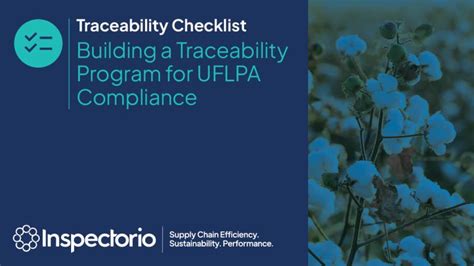 Traceability Checklist Building A Traceability Program For Uflpa Compliance Inspectorio