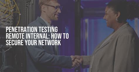 Penetration Testing Remote Internal How To Secure Your Network