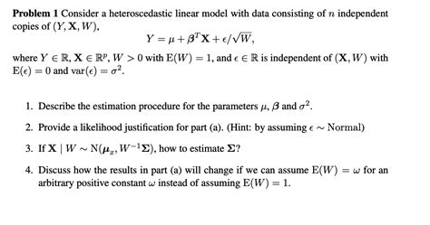 Problem 1 Consider A Heteroscedastic Linear Model