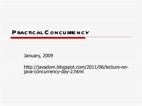 Lecture On Java Concurrency Day 2 On Feb 4 2009 Ppt