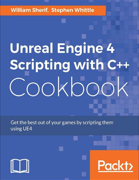🔥 Скачать бесплатно Unreal Engine 4 Scripting With C Cookbook Sherif