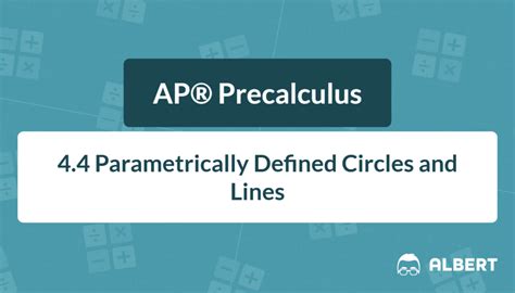 Parametric Equation For Circle And More Ap® Precalculus Review