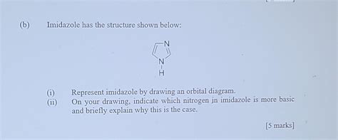 Solved B Imidazole Has The Structure Shown Below I