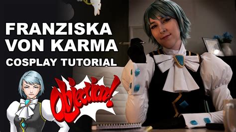 Franziska Von Karma Ace Attorney Cosplay Tutorial Cosplay Tutorial