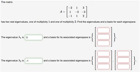answered the matrix 2 3 2 3 1 has two real eigenvalues one of