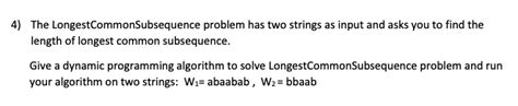 Solved The Longestcommonsubsequence Problem Has Two Strings