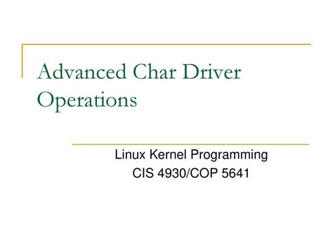 Advanced Char Driver Operations Ppt Download