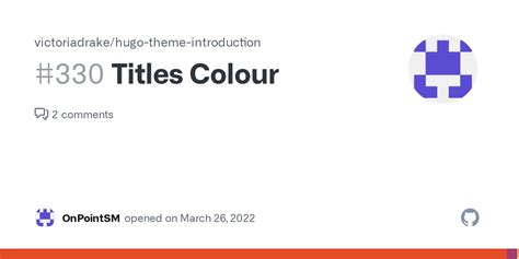 Titles Colour · Issue 330 · Victoriadrakehugo Theme Introduction · Github