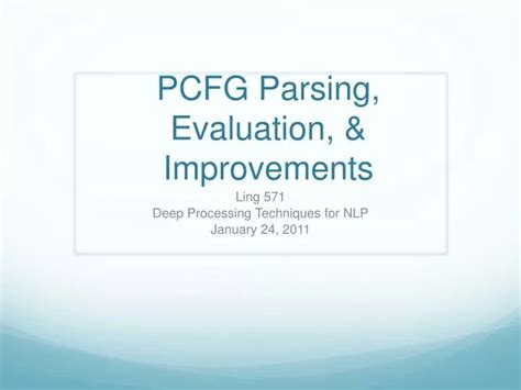 Ppt Pcfg Parsing Evaluation And Improvements Powerpoint Presentation Id3157062