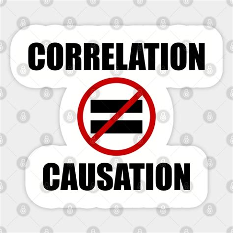 Correlation Does NOT Equal Causation Science Meme Correlation Equal Causation Science