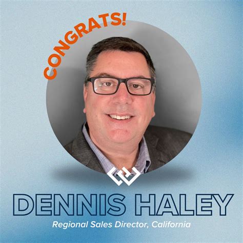 Meet Dennis Haley Our New Regional Sales Director For California