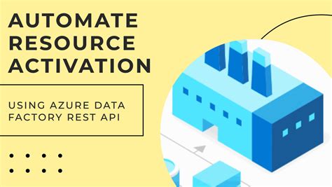 How To Automate Resource Activation Via Rest Api Using Azure
