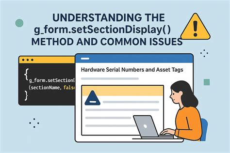 How To Show Or Hide Form Sections In Servicenow Using G Tsectiondisplay
