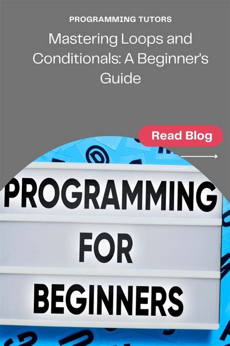 Mastering Loops And Conditionals A Beginners Guide