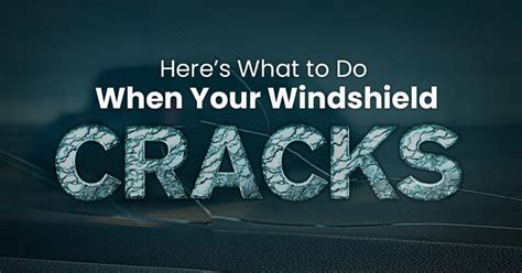 Heres What To Do When Your Windshield Cracks Excalibur Blog