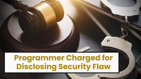 Court Charges Programmer For Disclosing Security Flaw Publicly