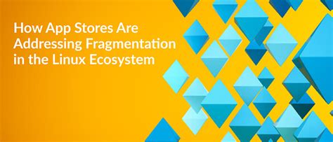 How App Stores Are Addressing Fragmentation In The Linux Ecosystem