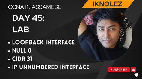 day 45 ip loopback interface null 0 cidr 31 and ip unnumbered interface lab ccna in assamese