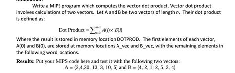 Solved Write A Mips Program Which Computes The Vector Dot