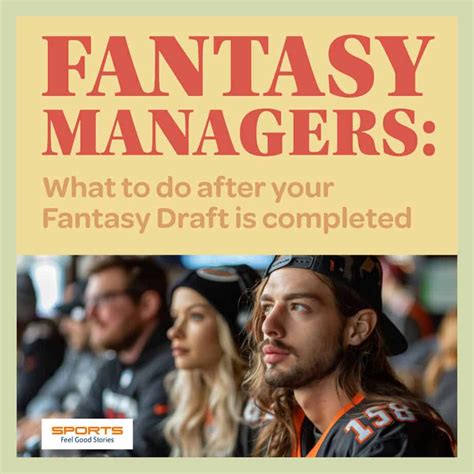 20 Smart Moves To Get Ahead After Your Fantasy Football Draft