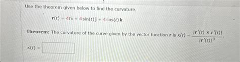 Solved Use The Theorem Given Below To Find The Curvature Chegg