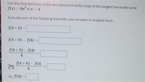 Solved Use The Limit Definition Of The Derivative To Find