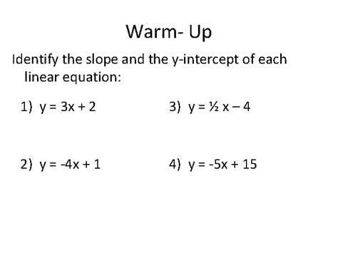 Warm Up Identify The Slope And The Yintercept