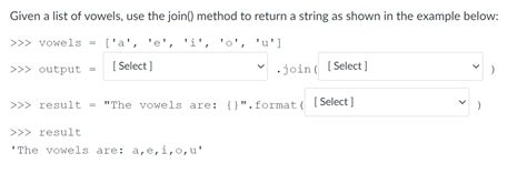 Solved Given A List Of Vowels Use The Join ﻿method To
