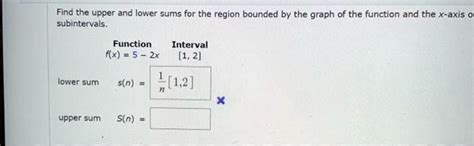 find the upper and lower sums for the region bounded by the graph of