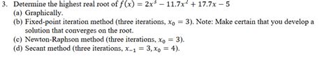 Solved 3 Determine The Highest Real Root Of