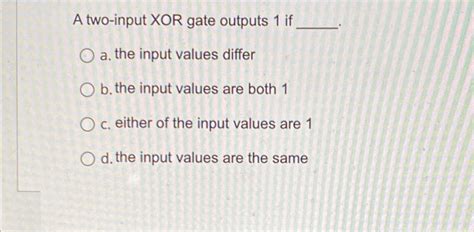 Solved A Two Input Xor Gate Outputs 1 ﻿ifa ﻿the Input