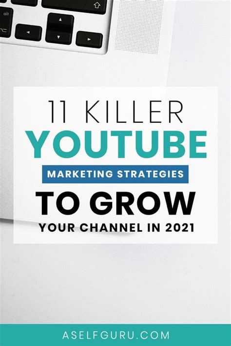 11 Best Marketing Strategies To Grow Your Youtube