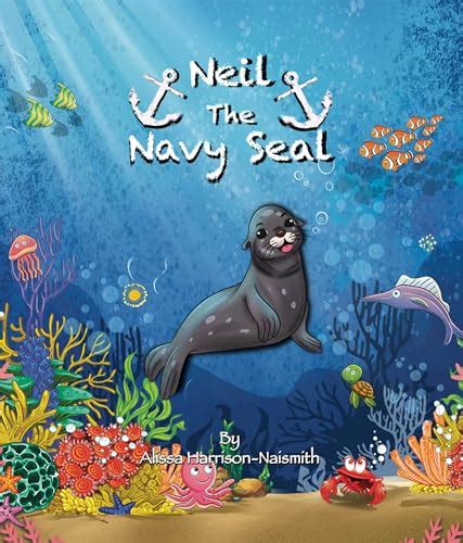 Neil The Navy Seal By Alissa Harrison Naismith Goodreads