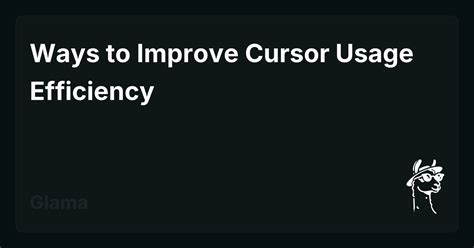 Ways To Improve Cursor Usage Efficiency Glama