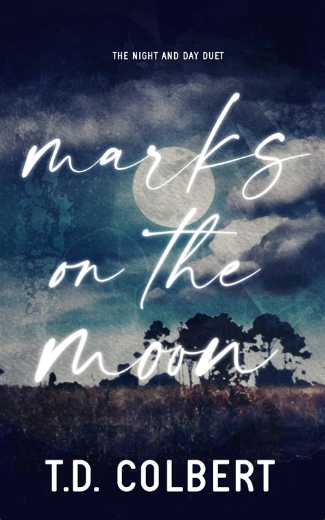 Marks On The Moon Night And Day 1 By Td Colbert Goodreads
