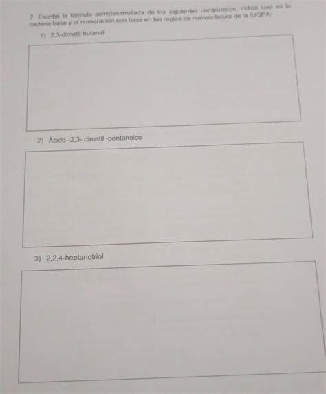 Resuelto Escribe La Fórmula Semidesarrollada De Los Siguientes Compuestos Indica Cual Es La Caden
