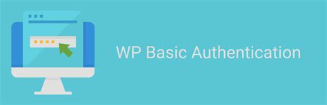 Wp Basic Authentication Plugin —