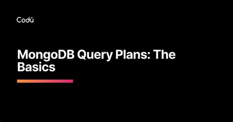Niall Maher On Linkedin Mongodb Query Plans The Basics