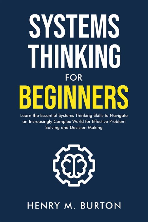 Systems Thinking For Beginners Learn The Essential Systems Thinking
