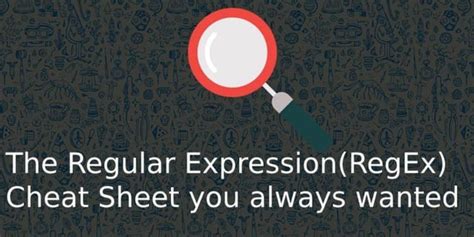 The Regular Expression Regex Cheat Sheet You Always Wanted Rdevto