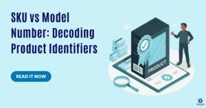 SKU Vs Model Number Decoding Product Identifiers