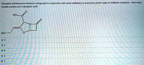 Solved Clavulanic Acid Structure Shown Is Drug Used Iin Conjunction