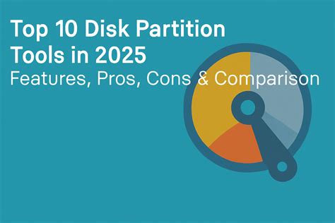 Top 10 Disk Partition Tools In 2025 Features Pros Cons And Comparison
