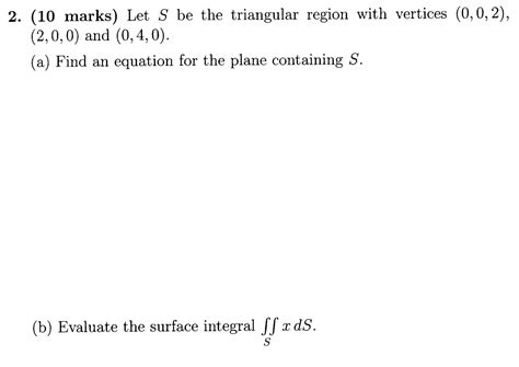 Solved 2 10 Marks Let S Be The Triangular Region With
