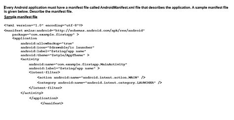 Solved Every Android Application Must Have A Manifest File Chegg Com
