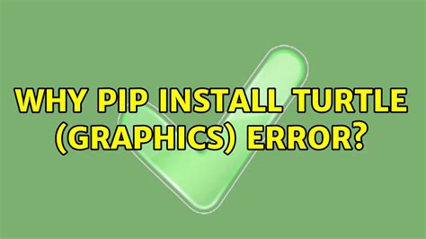 Why Pip Install Turtle Graphics Error Youtube