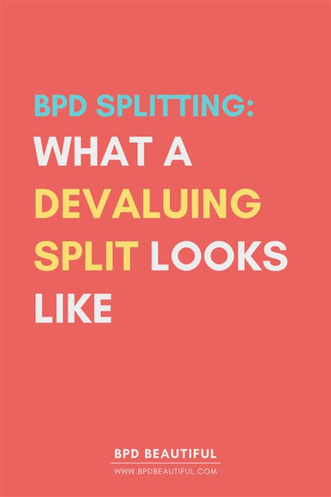 Bpd Splitting What A Devaluing Split Looks Like